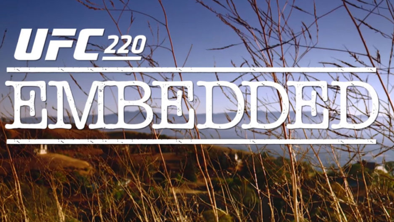 UFC 220 Official ‘Embedded’ Episode 2 ‘Miocic vs. Ngannou | MiddleEasy